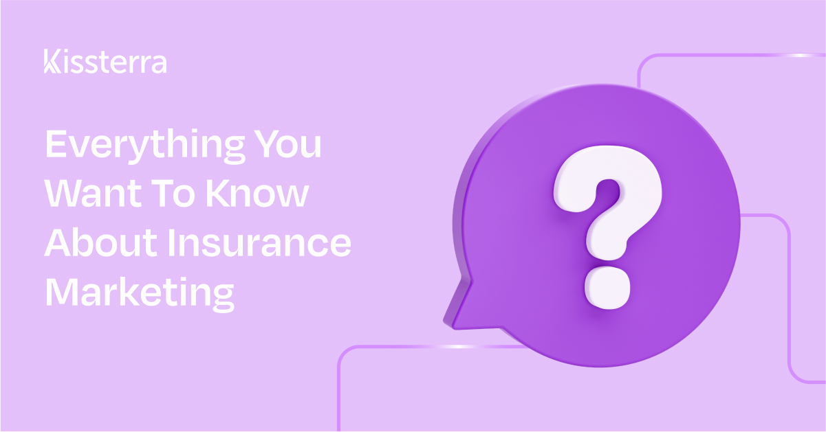 Kissterra FAQ - Answers to Your Insurance Marketing Questions